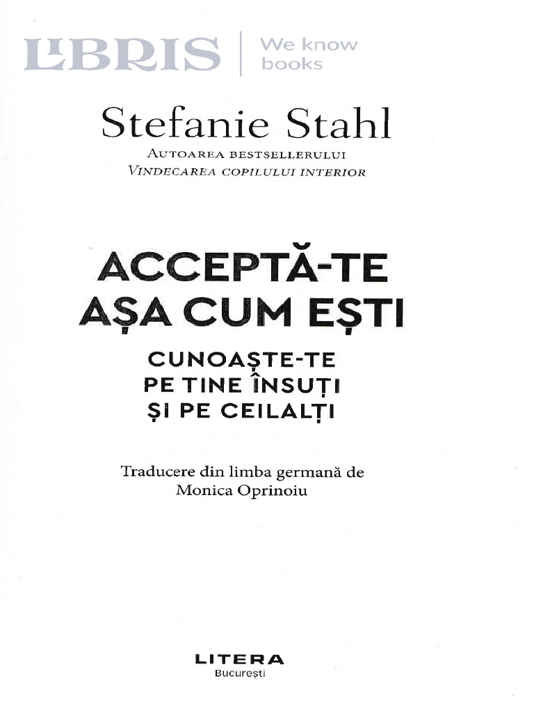 Accepta-Te Asa Cum Esti. Cunoaste-Te Pe Tine Insuti Si Pe Ceilalti ...