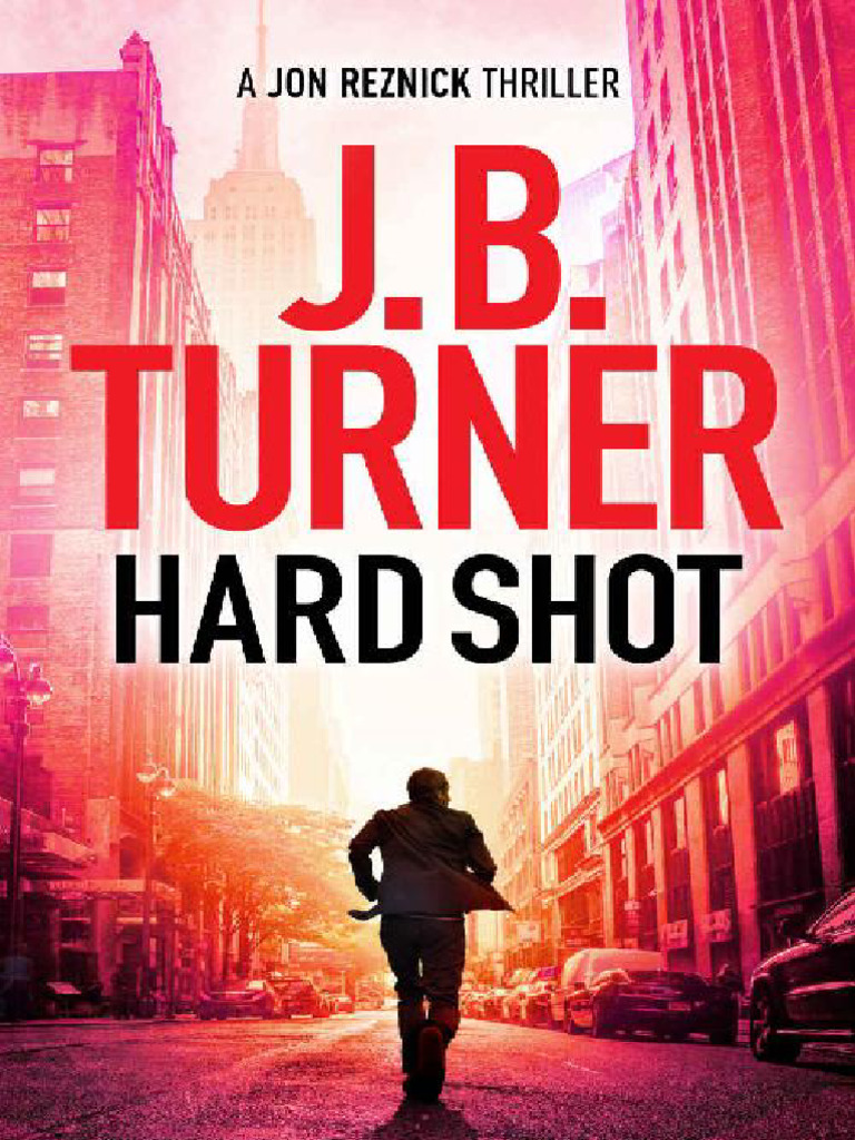 Hard Shot A Jon Reznick Thriller - J B Turner | PDF