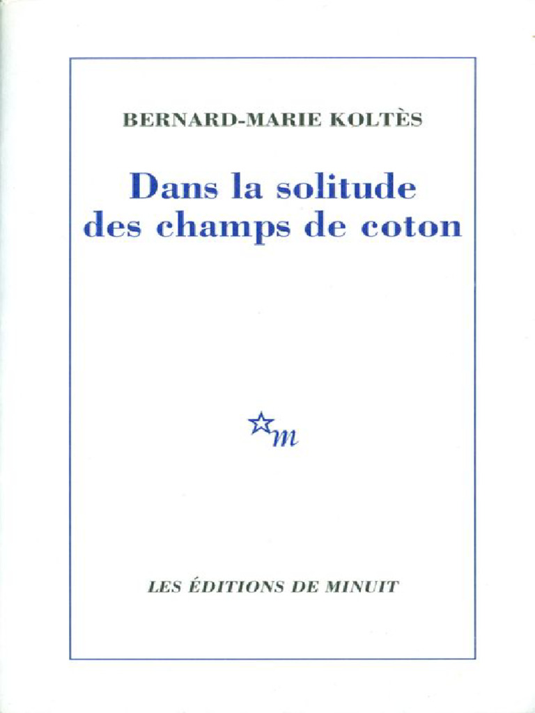 BERNARD MARIE KOLTÈS - Dans La Solitude Des Champs de Coton | PDF