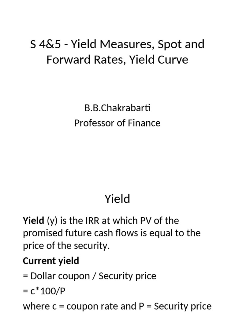 Yield Measures, Spot and Forward Rates, Yield Curve | PDF