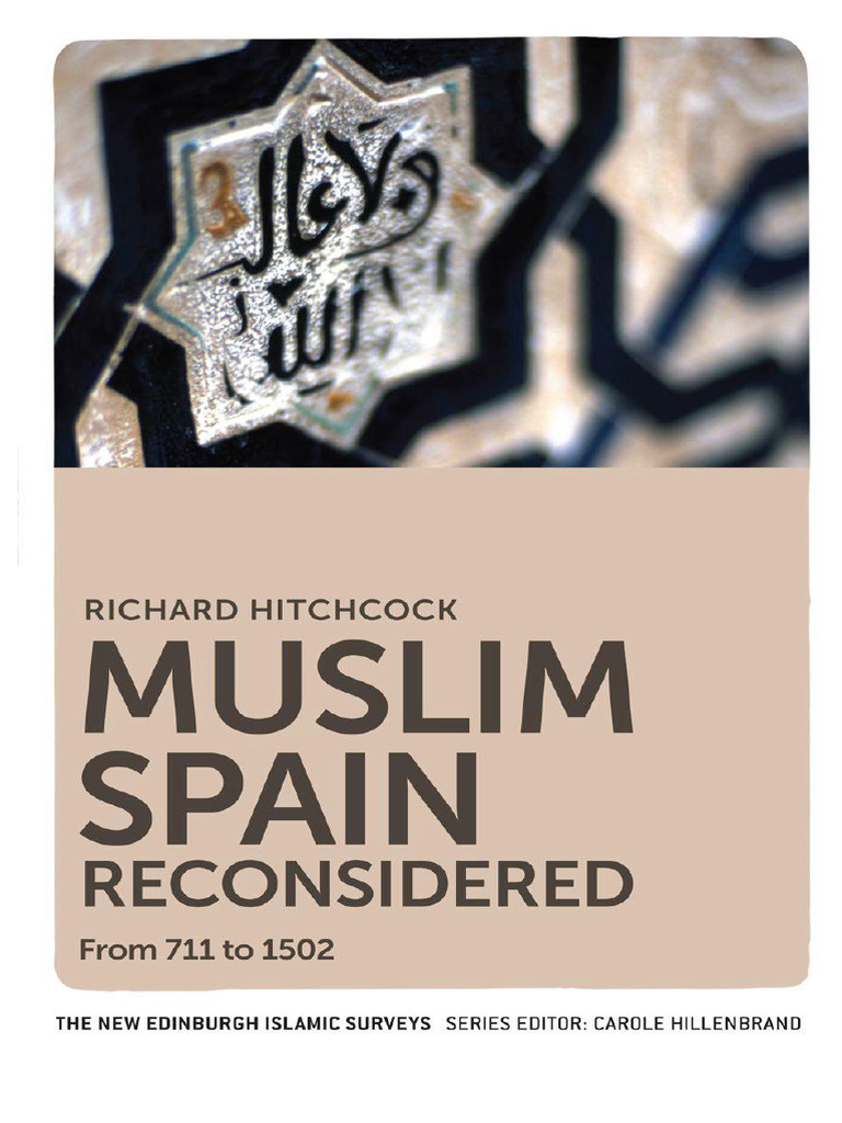 Muslim Spain Reconsidered From 711 To 1502 | PDF