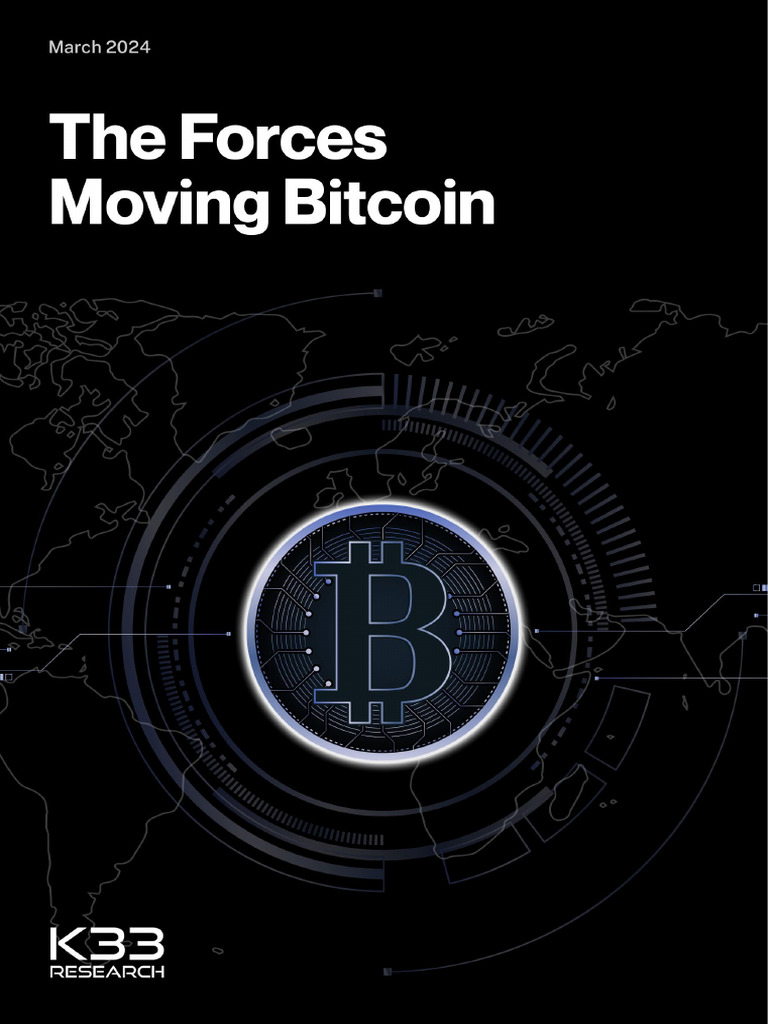 The Forces Moving Bitcoin - K33 Research | PDF