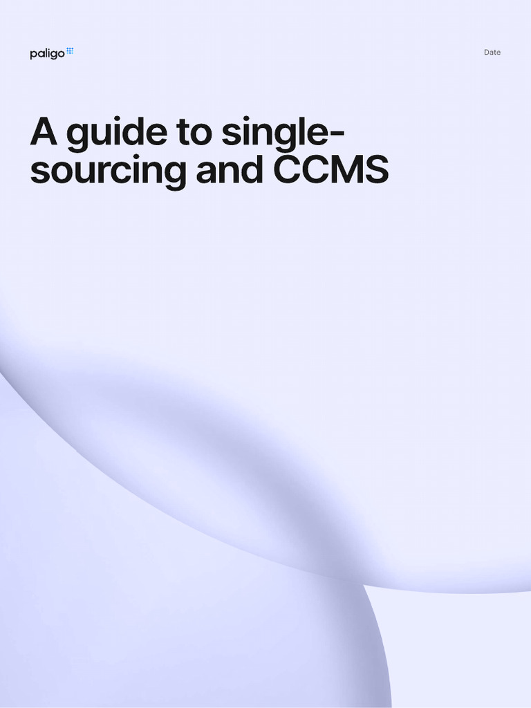 A Guide To Single Sourcing and Ccms | PDF