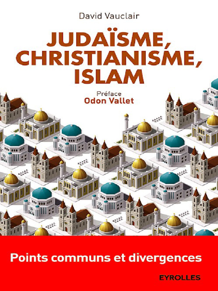 JUDAÏSME, CHRISTIANISME, IsLAM. Points Communs Et Divergences - David Vauclair (2016) (Religion ...