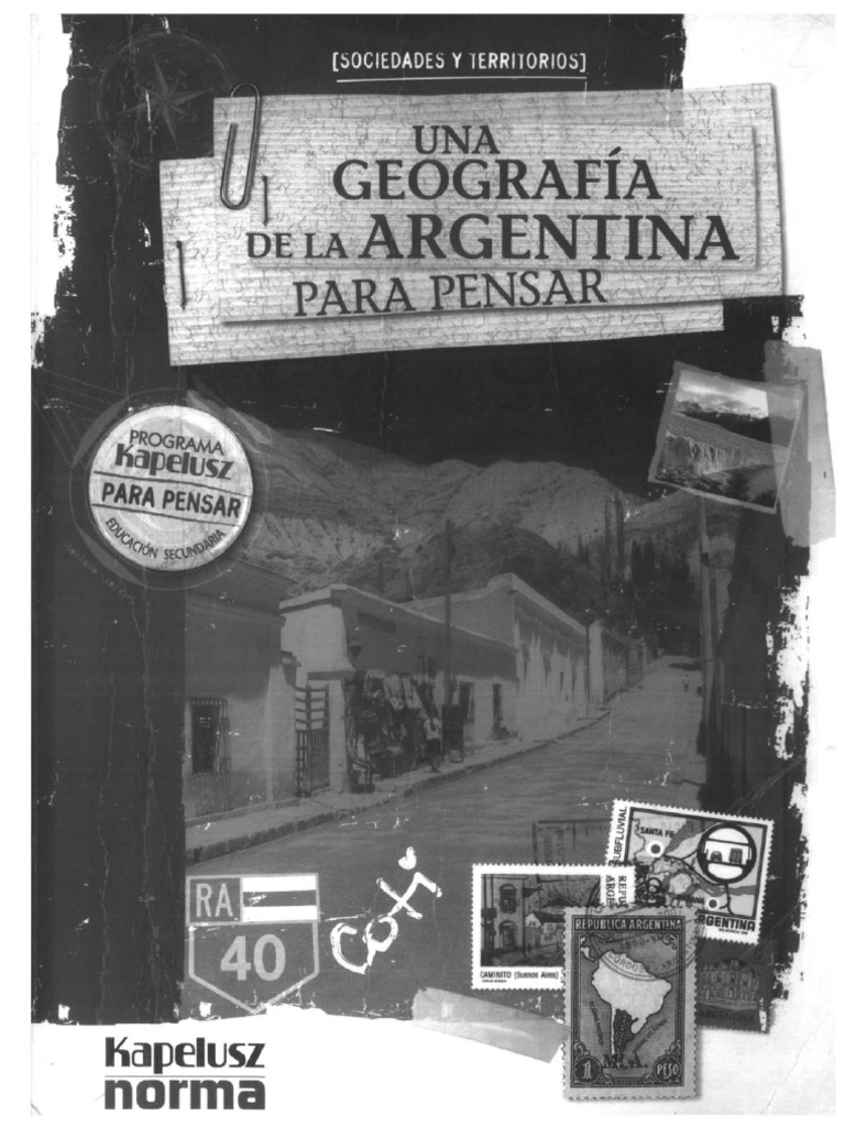 Scheinfeld, Adriana Et. Al. (2009) Una Geografía de La Argentina para Pensar. Bs. As. Edit ...
