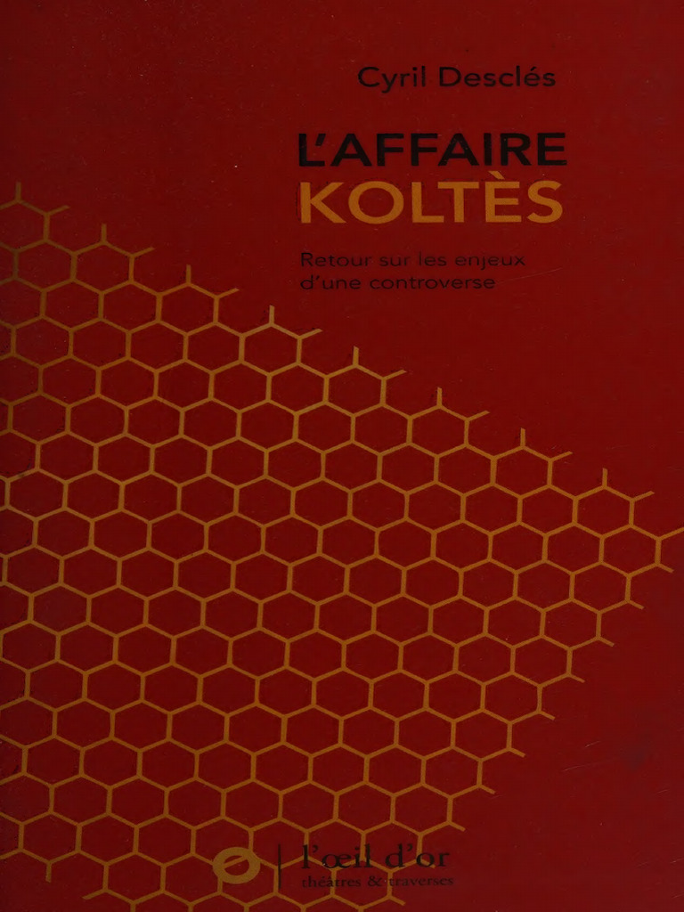 CYRIL DESCLÉS - L'affaire Koltès - Retour Sur Les Enjeux D'une ...