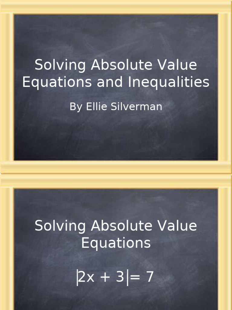 Solving Absolute Value Equations and Inequalities: by Ellie Silverman | PDF