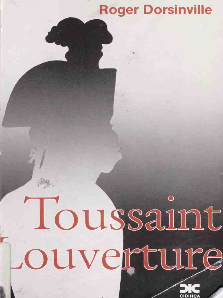 Toussaint Louverture Ou, La Vocation de La Liberté Roger Dorsinville | PDF