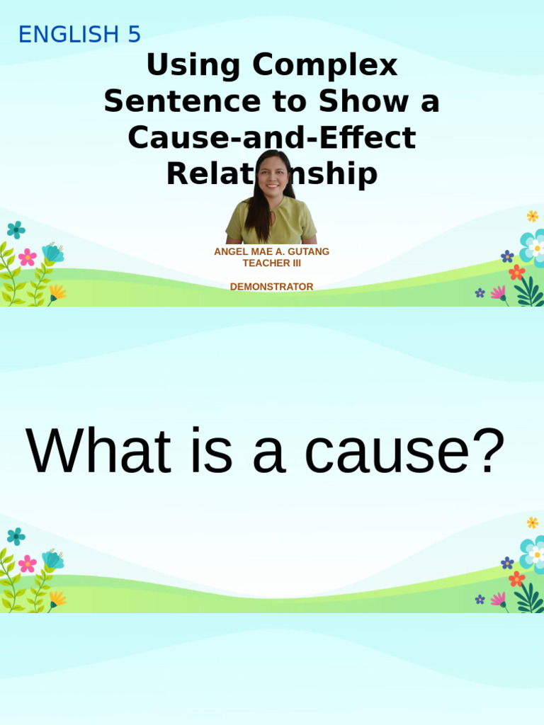 Using Complex Sentence To Show A Cause-and-Effect Relationship | PDF