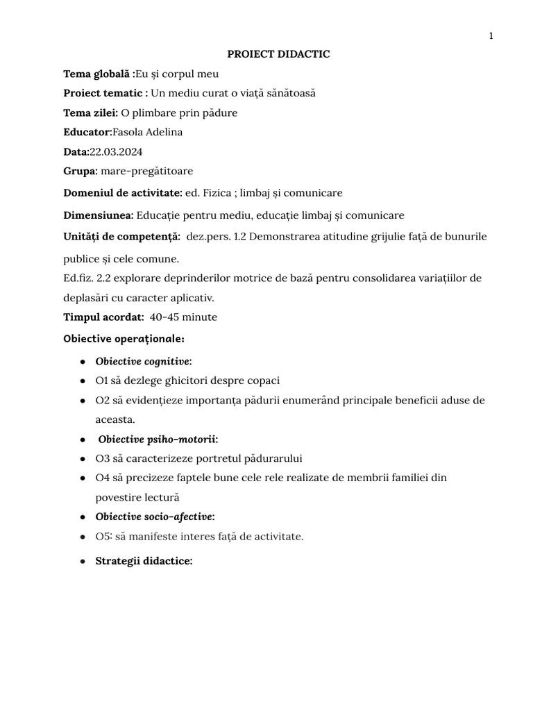 Proiect Didactic Tema Globală: Proiect Tematic: Tema Zilei: Educator: Data: Grupa: Domeniul de ...