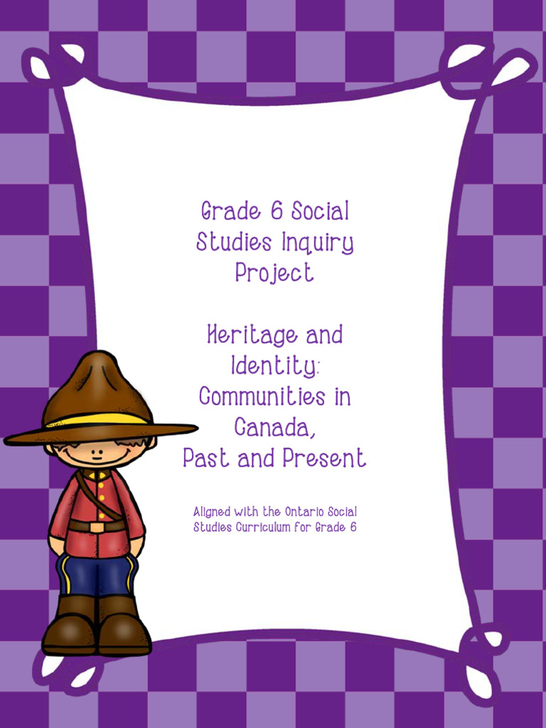 Grade 6 Social Studies Inquiry Project Heritage and Identity ...