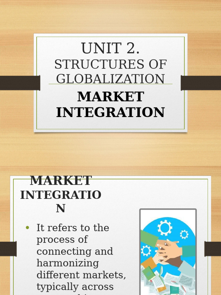 UNIT 2. Market Integration | PDF | Market (Economics) | Politics