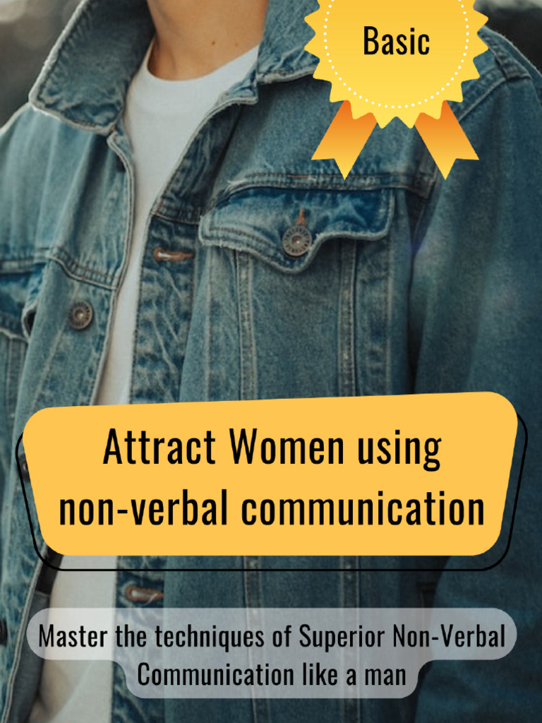 Attract Women Using Non-Verbal Communication | PDF | Body Language ...
