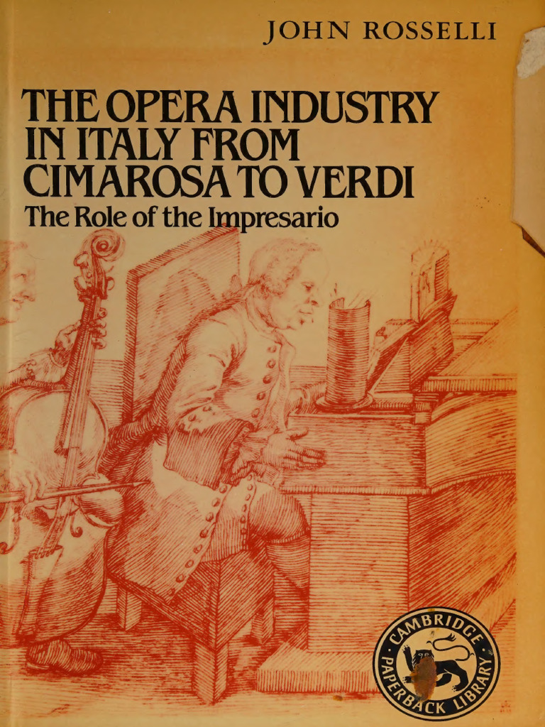 The Opera Industry in Italy From Cimakosa To Verdi: The Role of The ...
