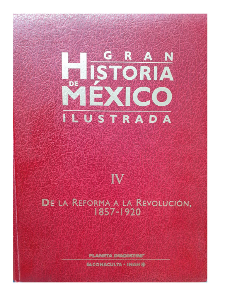 Gran Historia de México La Reconstrucción de La República 1867-1876 | PDF