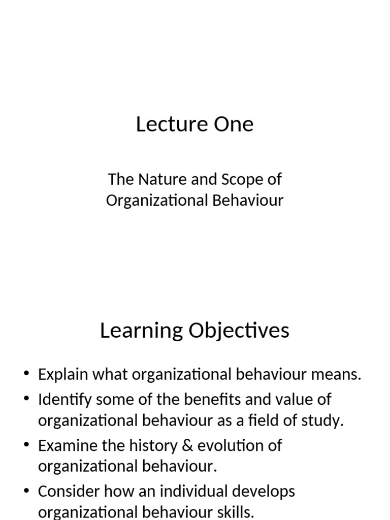 Lecture 1- The Nature Scope of Organizational Behaviour | PDF