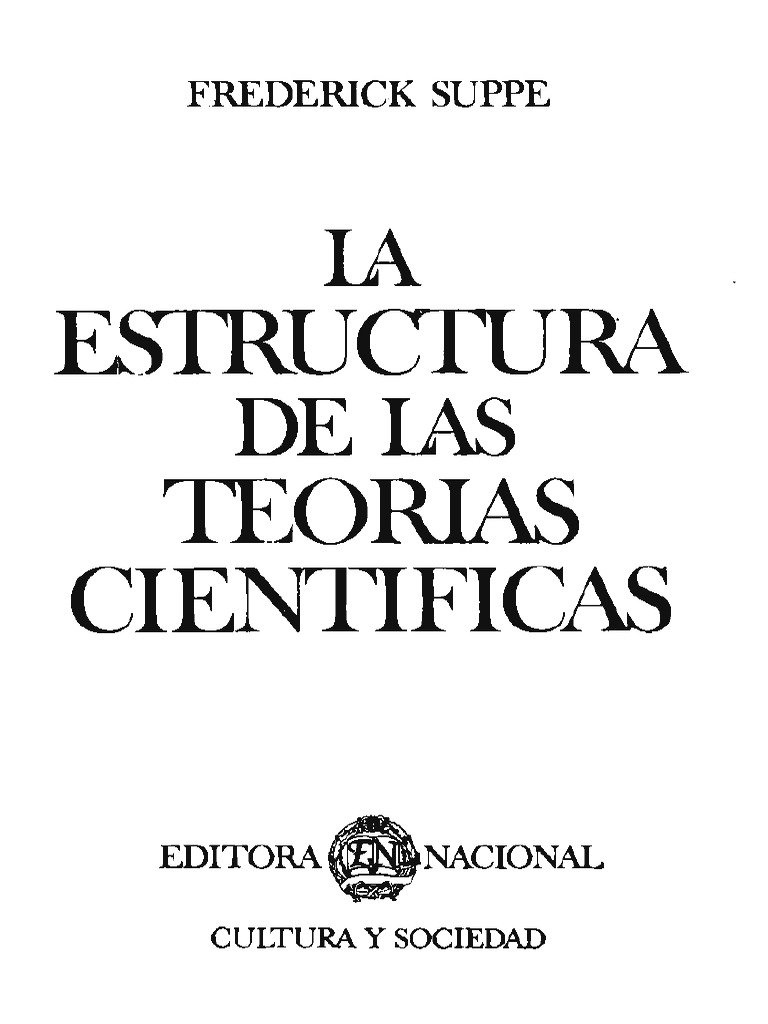 1) Suppe F. La Estructura de Las Teorias Cientificas (Parte 1 - P. 1-78) | PDF | Teoría ...
