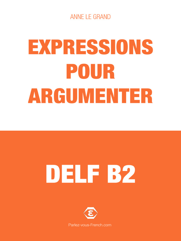 Expressions Pour Argumenter Delf b2 Parlez Vous French Compressed | PDF