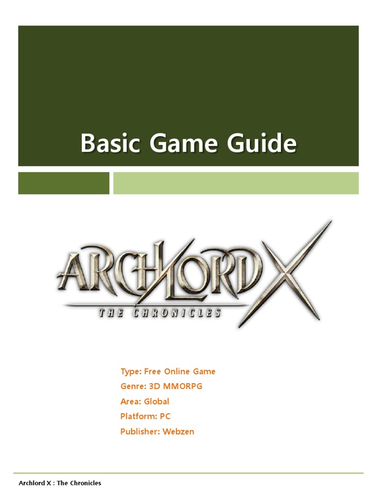 Basic Game Guide: Type: Free Online Game Genre: 3D MMORPG Area: Global ...