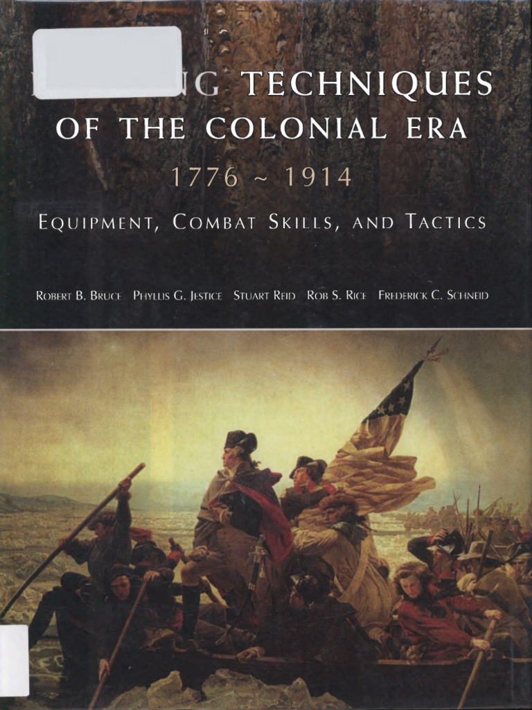 Fighting Techniques of The Colonial Era 1776 1914 | PDF
