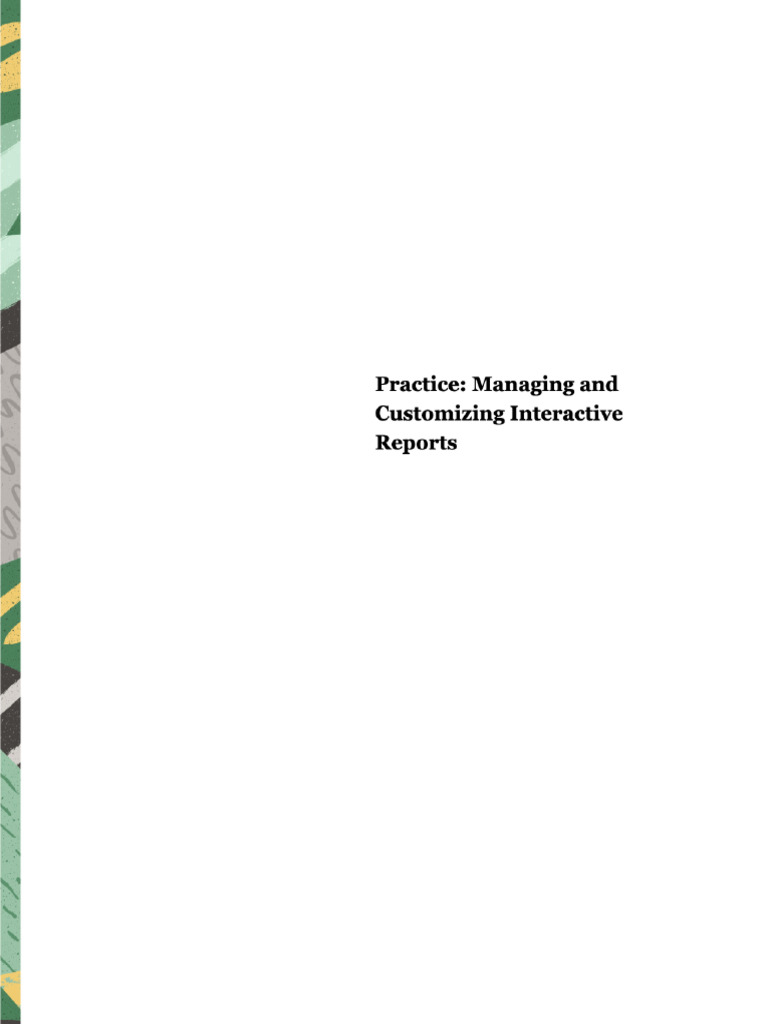 Lab 06 - Managing and Customizing Interactive Reports | PDF