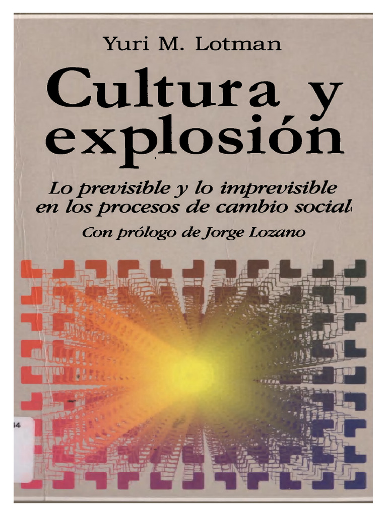 CULTURA Y EXPLOSIÓN. Iuri Lotman | PDF