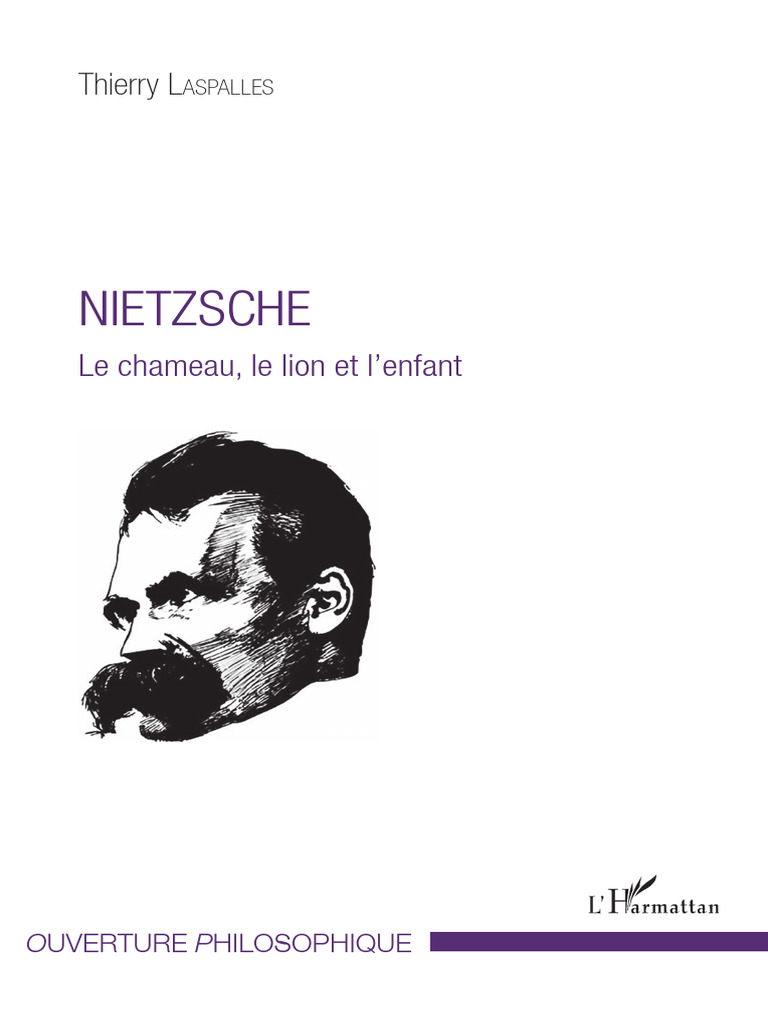 Thierry Laspalles - Nietzsche - Le Chameau, Le Lion Et L'enfant ...