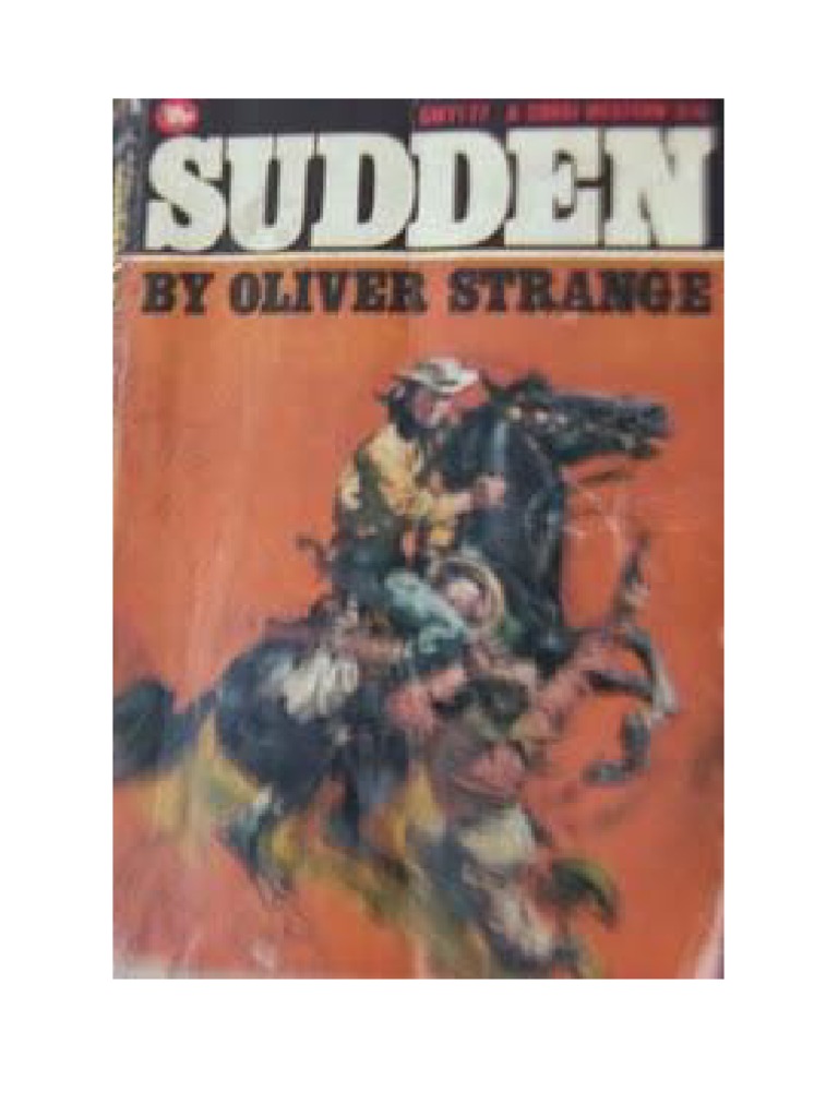 Oliver Strange - Sudden Westerns 02 - Sudden (1933) | PDF | Burial | Nature Oliver Strange - Sudden Westerns 02 - Sudden (1933) | PDF | Burial | Nature