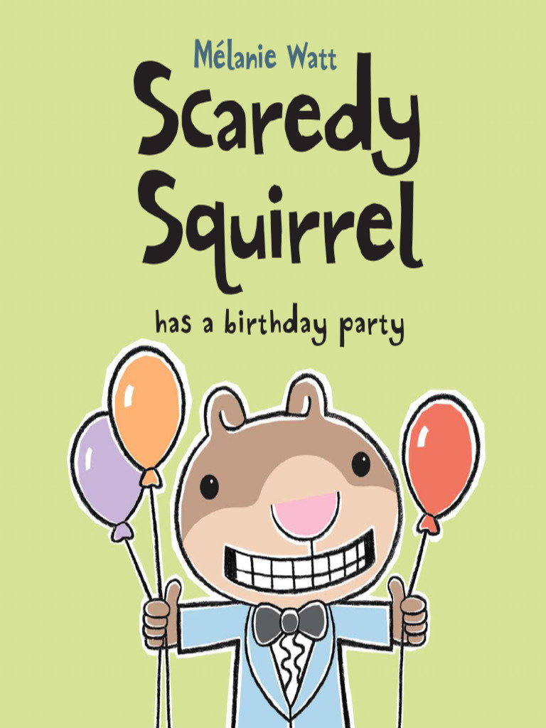 Scaredy Squirrel Has A Birthday Party (PDFDrive) | PDF