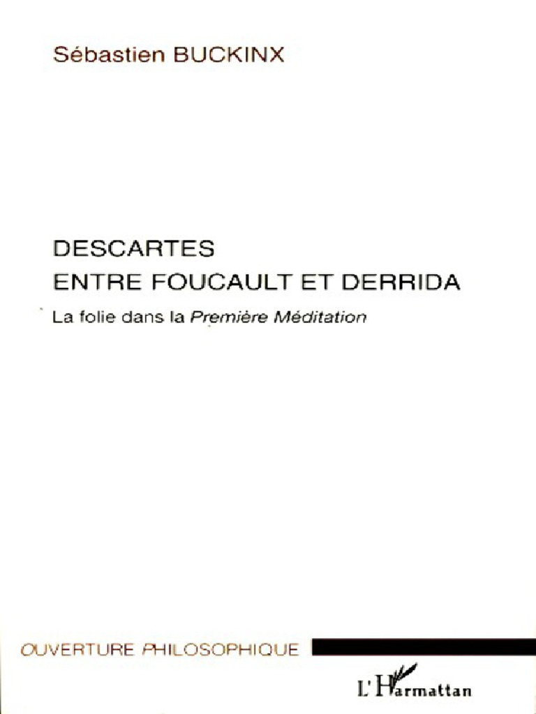 Sébastien Buckinx - Descartes Entre Foucault Et Derrida - La Folie Dans ...