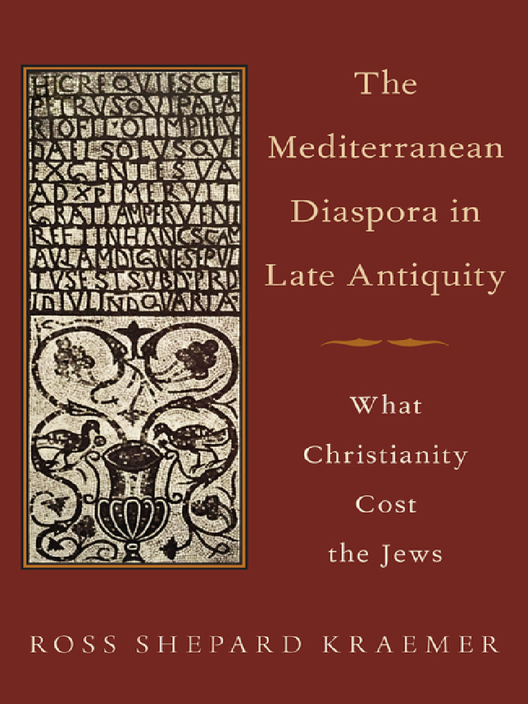 Ross Shepard Kraemer - The Mediterranean Diaspora in Late Antiquity ...