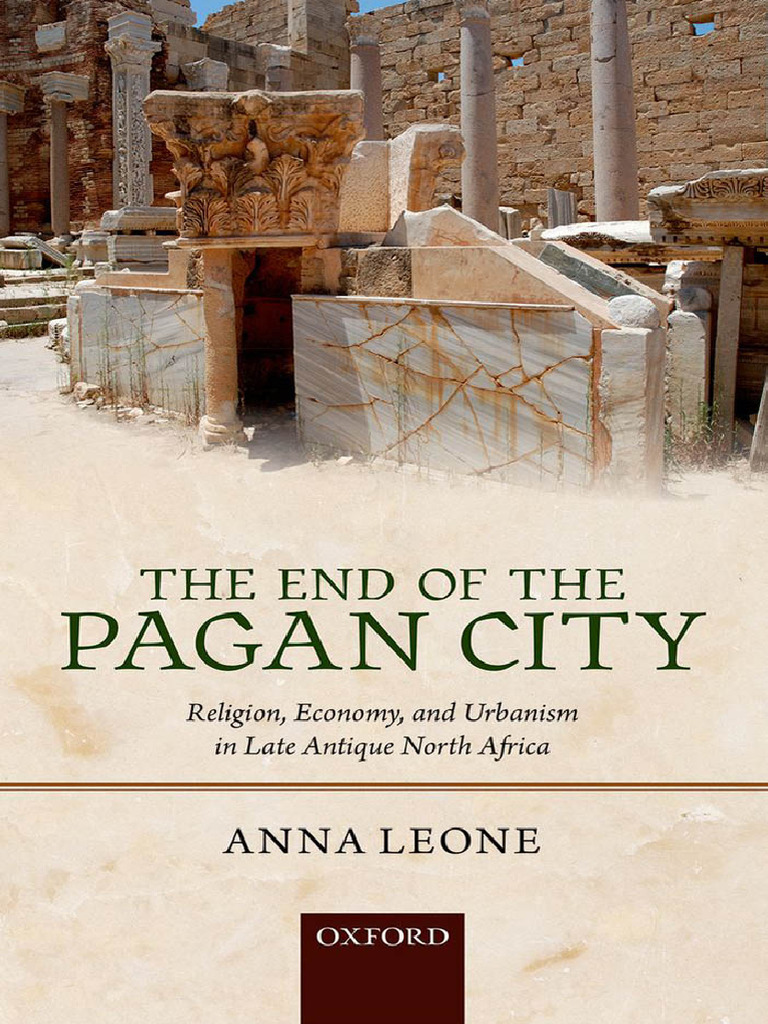 Anna Leone - The End of The Pagan City. Religion, Economy, and Urbanism ...