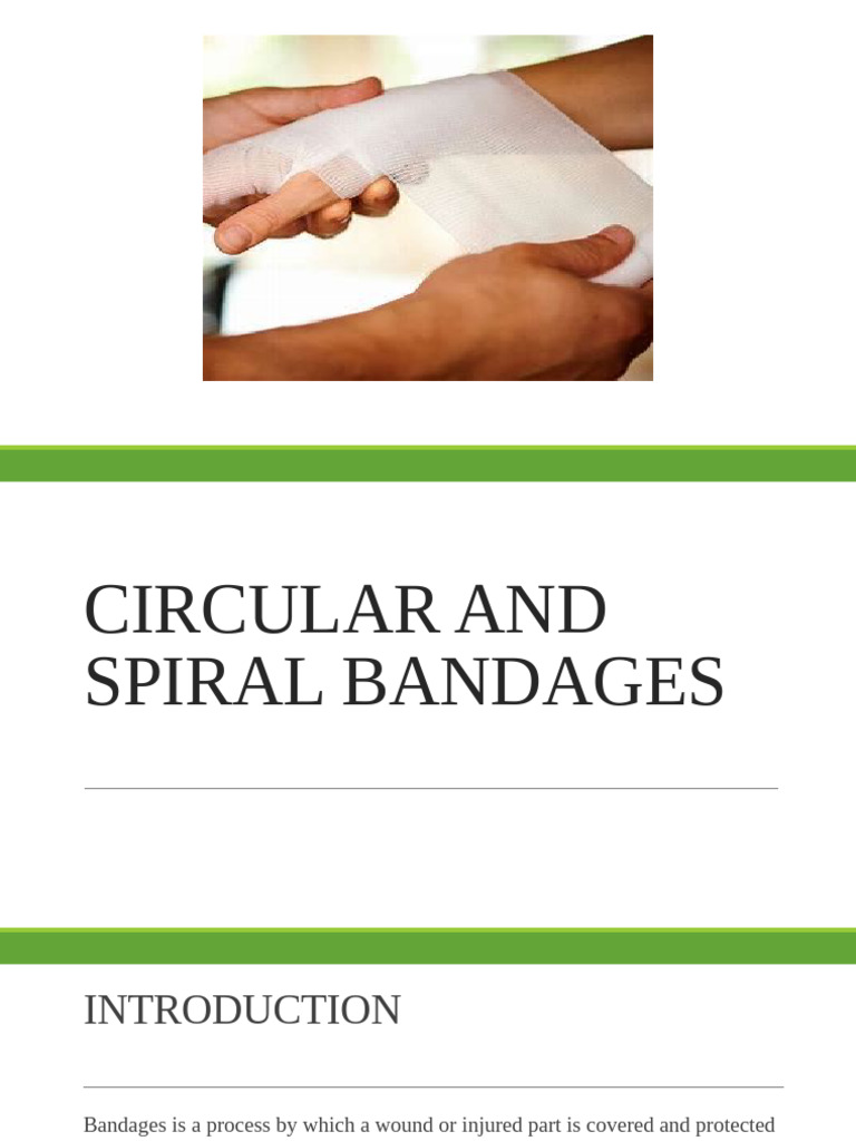 Circular and Spiral Bandages | PDF | Wound | Wellness