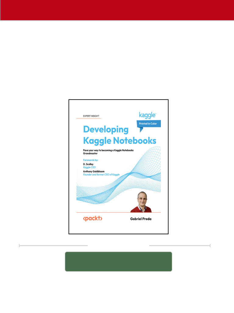 Instant Download Developing Kaggle Notebooks Gabriel Preda PDF All Chapter | PDF | Artificial ...