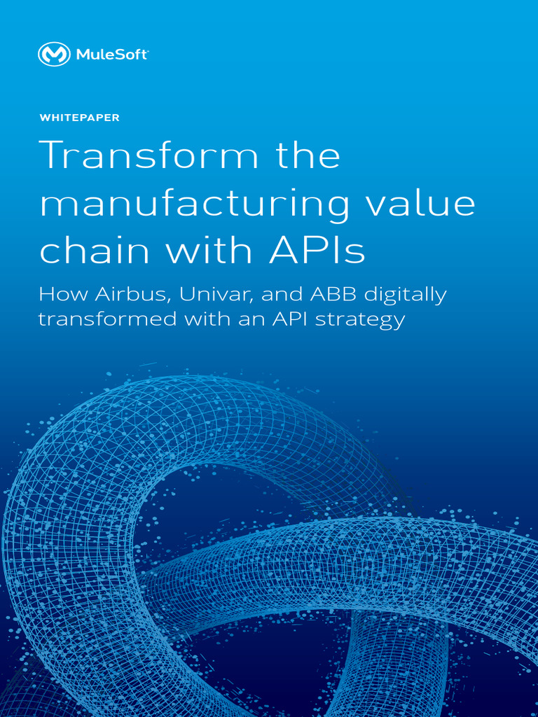 Manufacturing Value Chain Innovation With APIs MuleSoft_0 (1) | PDF