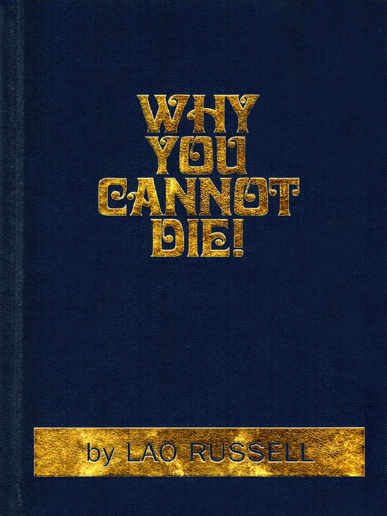 Why You Cannot Die! - Lao Russell - 2011 - Lao Russell - Anna's Archive ...