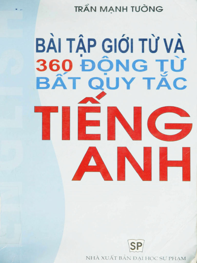 Bai Tap Gioi Tu Va 360 Dong Tu Bat Quy Tac Tieng Anh Phan 1 Tran Manh Tuon | PDF