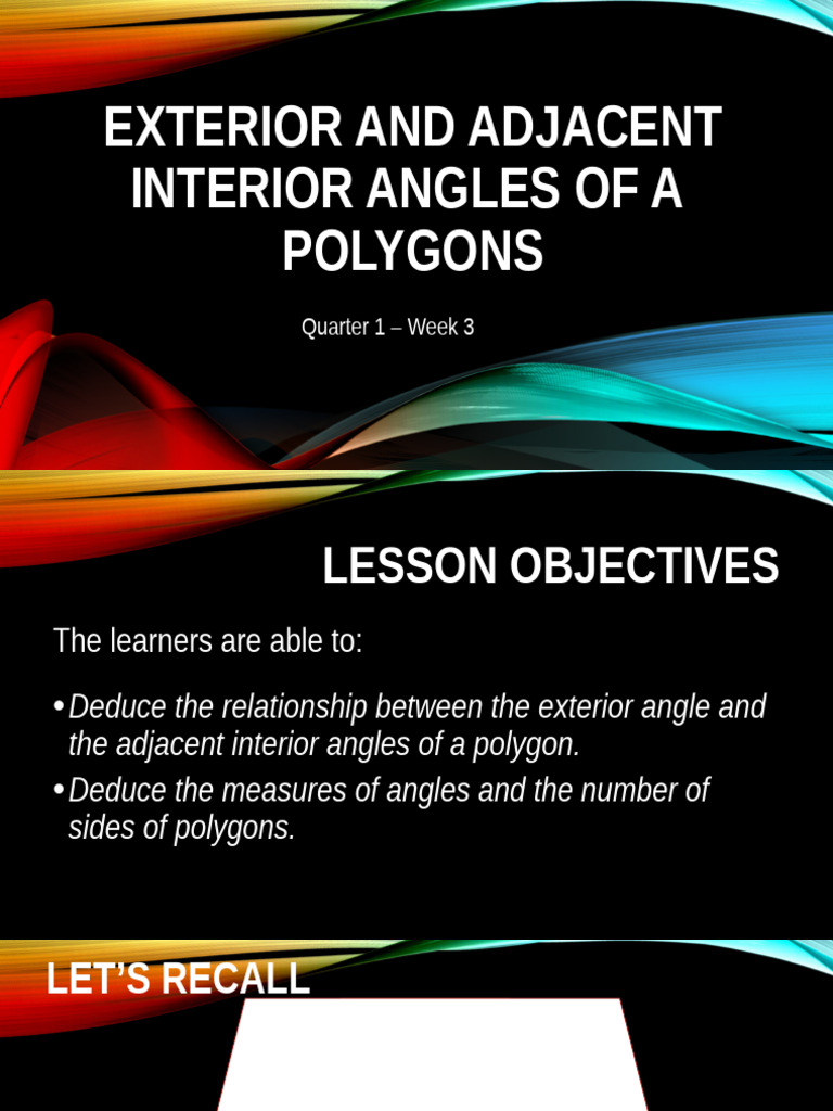 Exterior and Adjacent Interior Angles of A Polygons: Quarter 1 - Week 3 ...