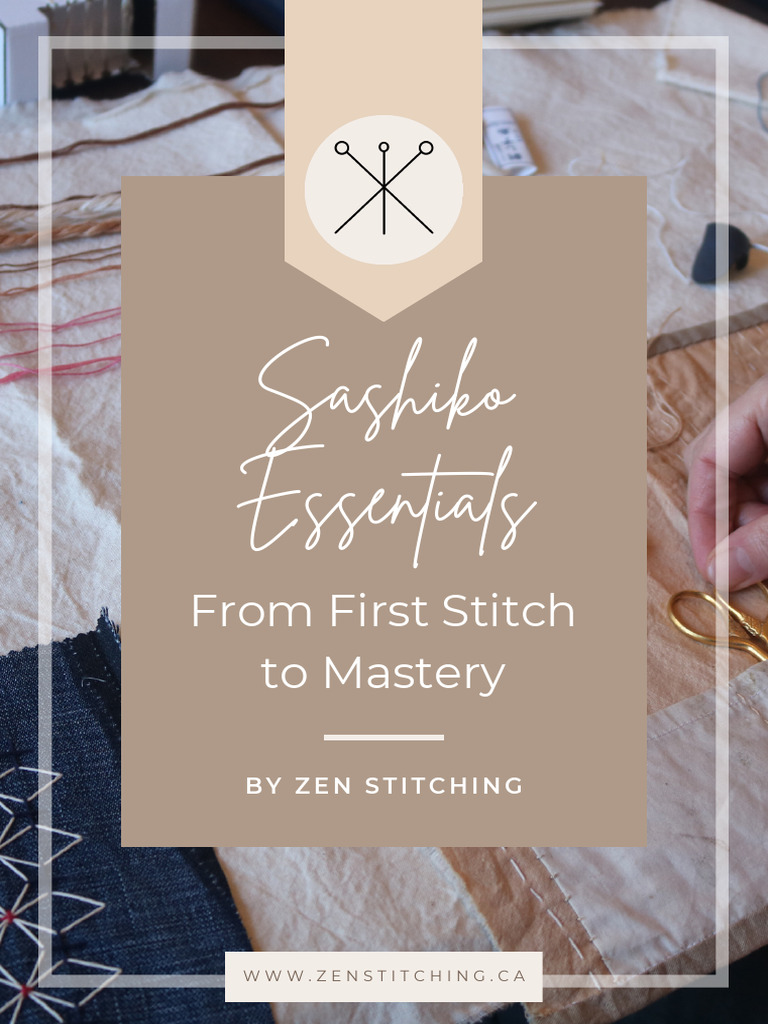 Sashiko Essentials From First Stitch To Mastery by Zen Stitching | PDF ...