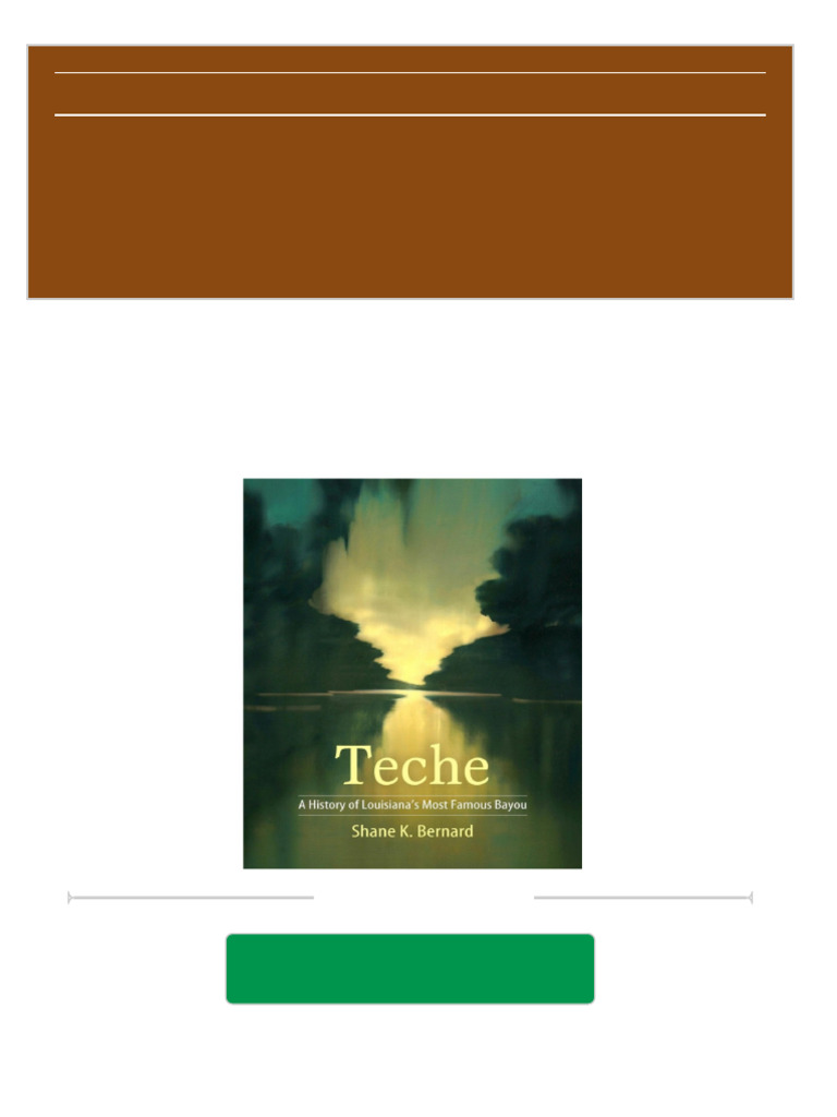 Teche A History of Louisiana S Most Famous Bayou Shane K Bernard | PDF
