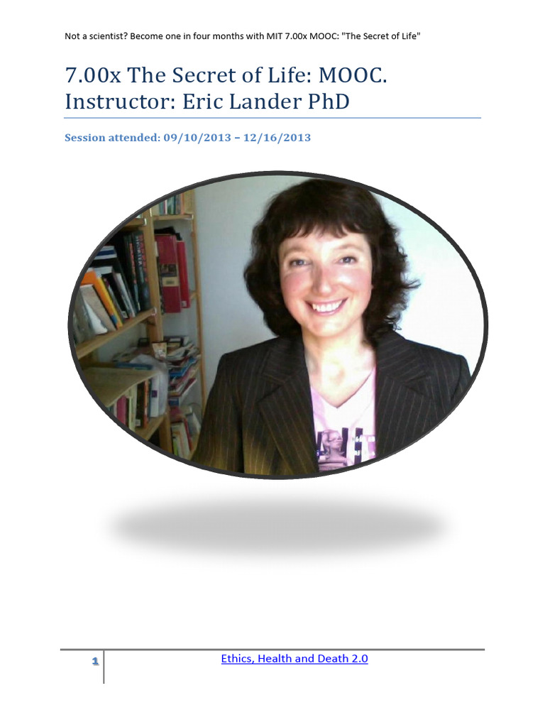 7.00X The Secret of Life: Mooc. Instructor: Eric Lander PHD: Session ...