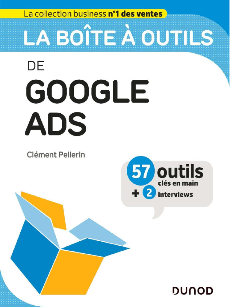 La Boîte À Outils de Google Ads - Clément Pellerin - 1, 2024 - Dunod - 2100862685 - Anna's ...