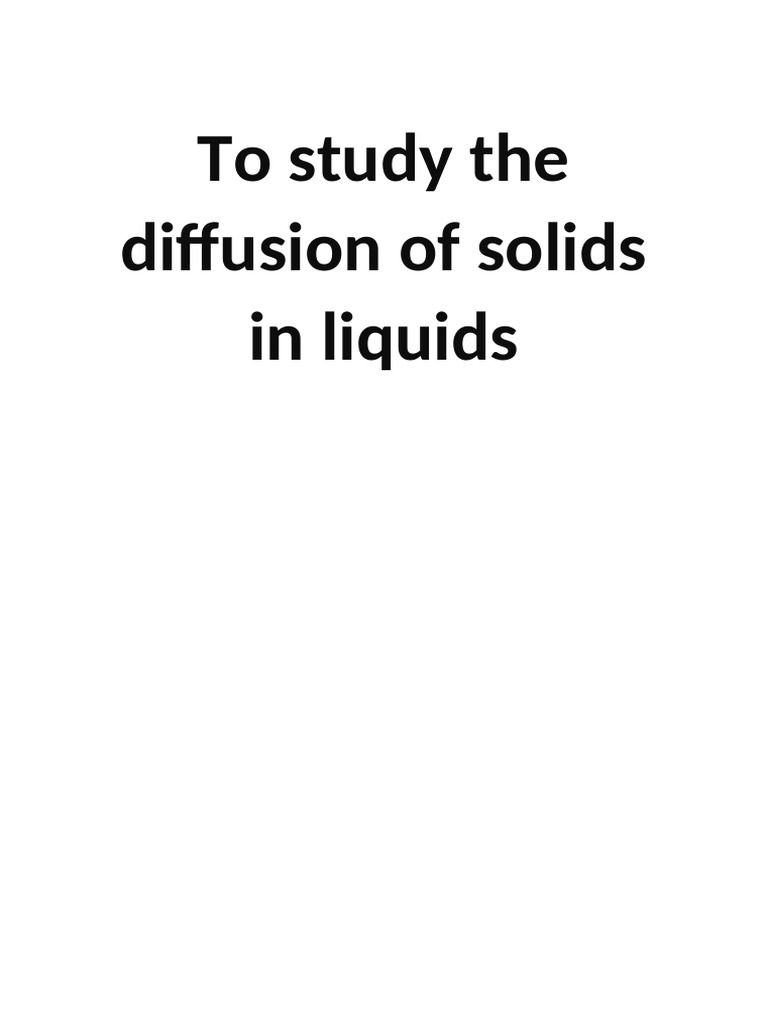 To Study The Diffusion of Solids in Liquids | PDF