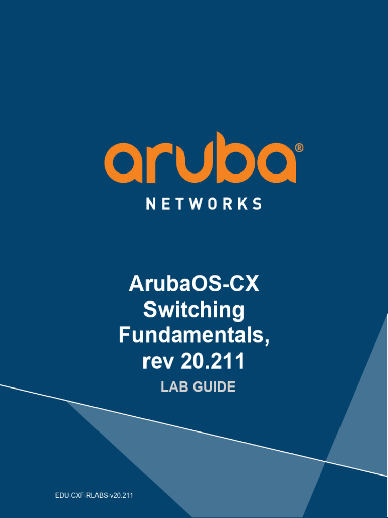 ArubaOS-CX Switching Fundamentals Lab Guide Rev 20.211 With Covers | PDF