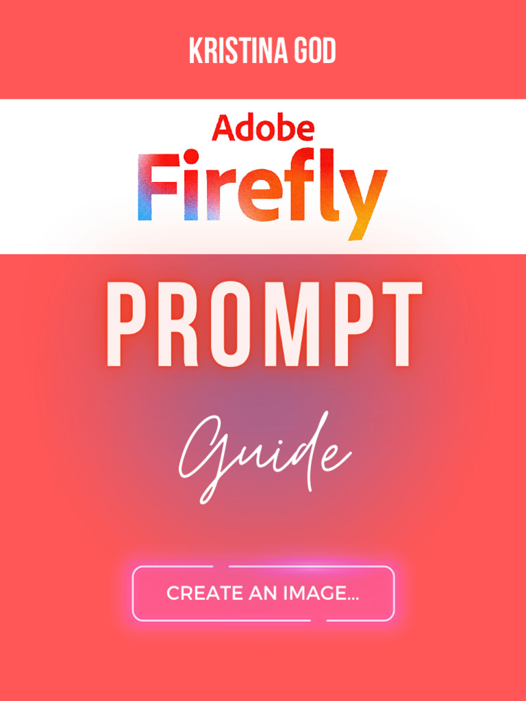 2023 - Adobe Firefly Prompt Guide - Kristina God | PDF
