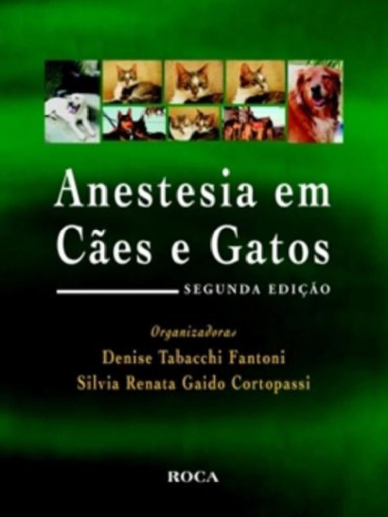 Resumo Anestesia em Caes e Gatos Silvia G Cortopassi Denise Tabacchi ...
