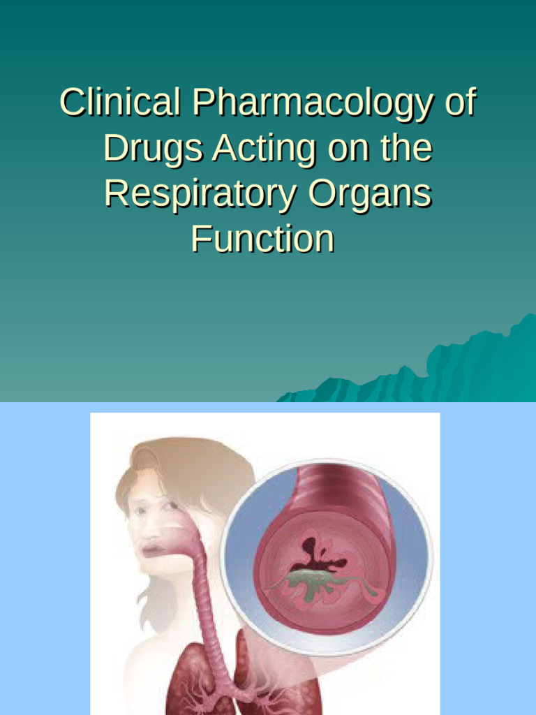 Clinical Pharmacology of Drugs Acting On The Respiratory | PDF
