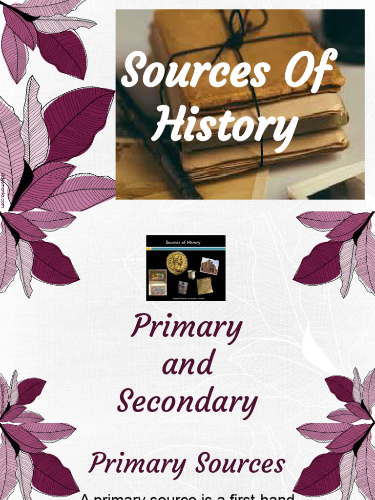 Lesson 1 Sources of History Primary and Secondary.pptx | PDF