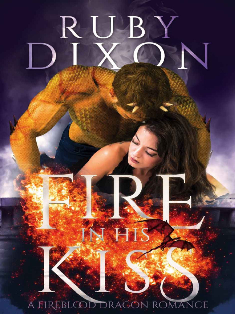 Ruby Dixon - Fire in His Kiss - Fireblood Dragon Series #2 | PDF