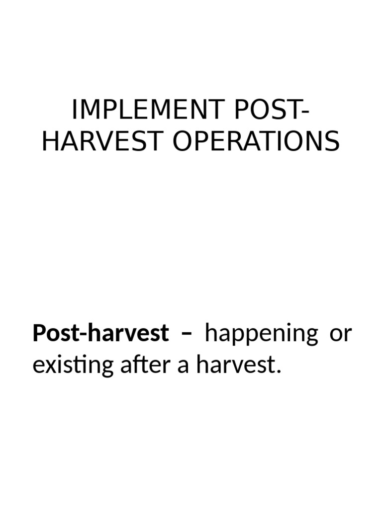 Lesson 2 Implementing Post-Harvest Operation | PDF